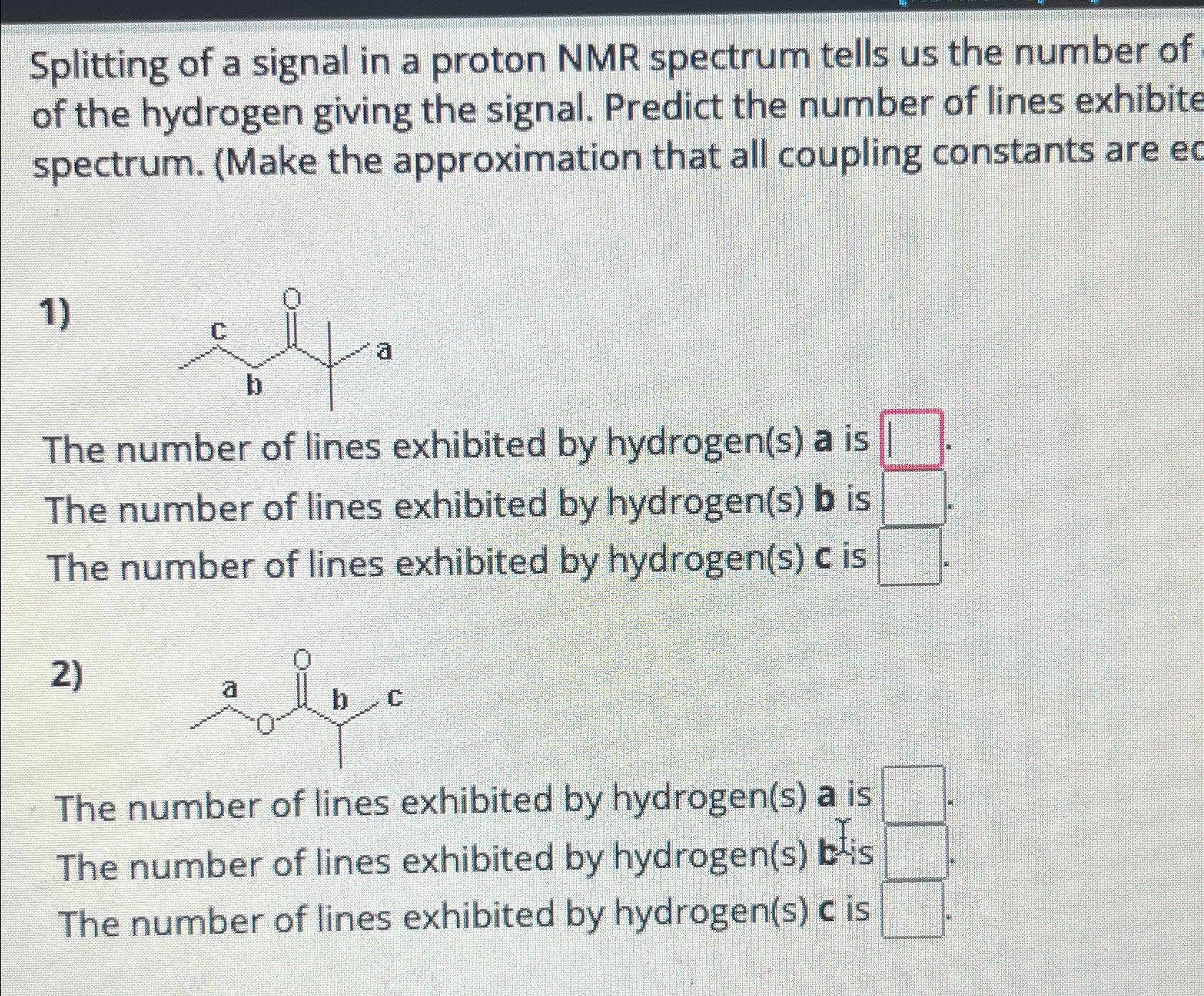 Solved Splitting of a signal in a proton NMR spectrum tells | Chegg.com