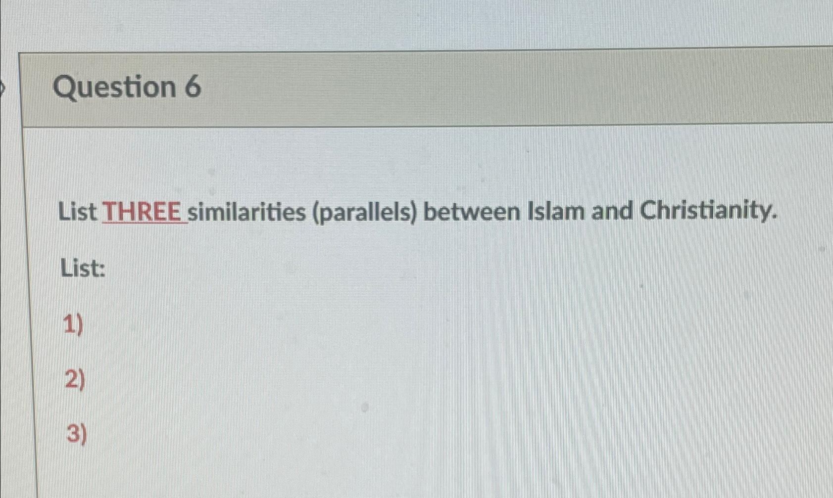 Solved Question 6List THREE similarities (parallels) | Chegg.com