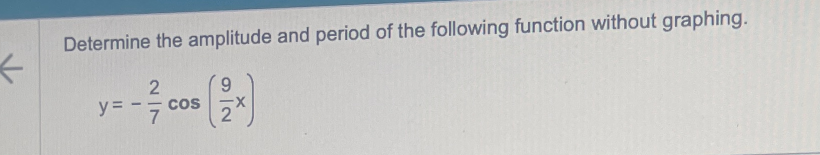 Solved Determine the amplitude and period of the following | Chegg.com