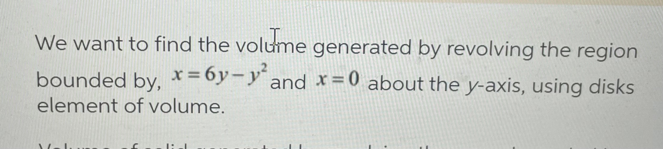 Solved find the volume generated by revolving the | Chegg.com