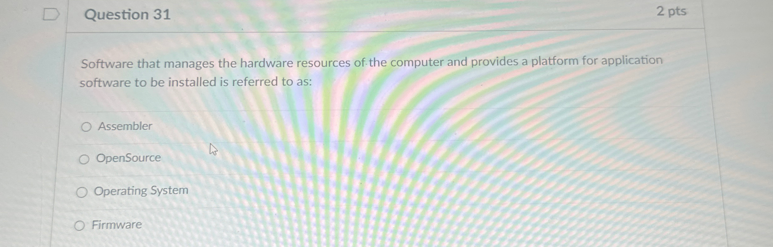 Solved Question 312 ﻿ptsSoftware that manages the hardware | Chegg.com