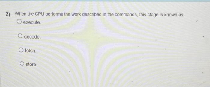 Solved 2) When the CPU performs the work described in the | Chegg.com