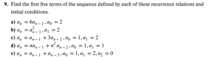 Solved 9. Find the first five terms of the sequence defined | Chegg.com