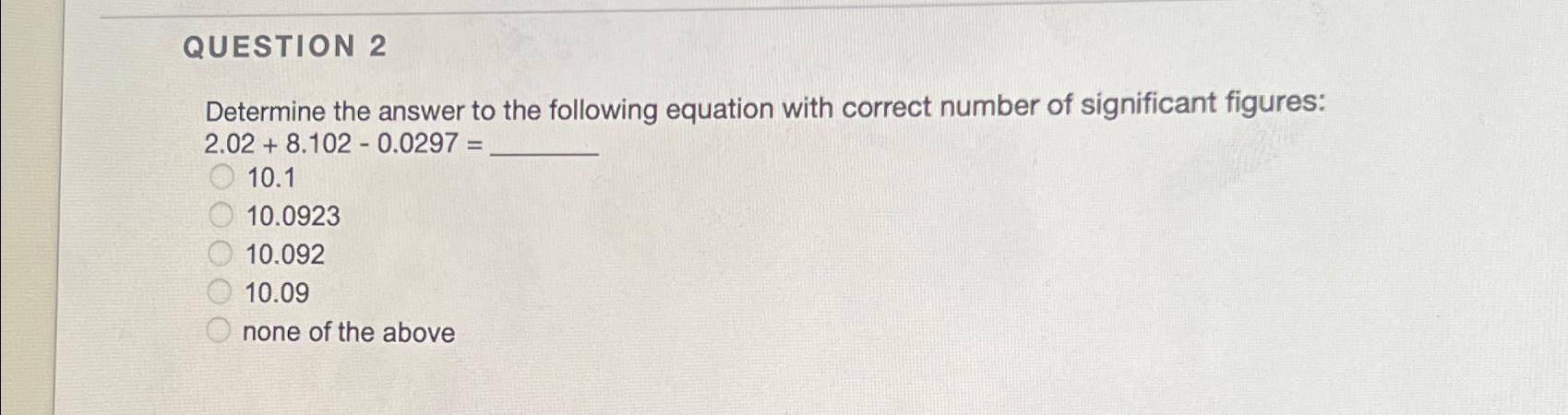 Solved QUESTION 2Determine the answer to the following | Chegg.com