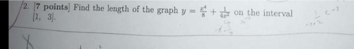 Solved 2. [7 points] Find the length of the graph y=8x4+4x21 | Chegg.com