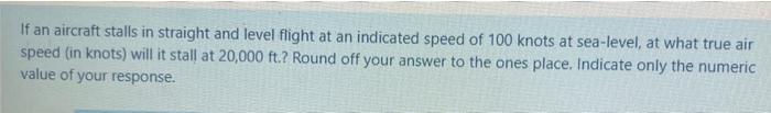 Solved If an aircraft stalls in straight and level flight at | Chegg.com