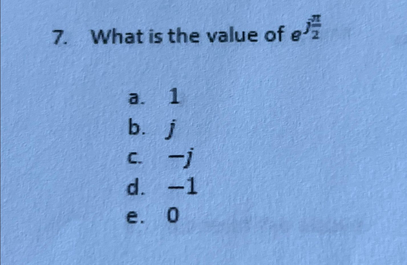 Solved What is the value of ejπ2a. 1b. jc. -jd. -1e. 0 | Chegg.com