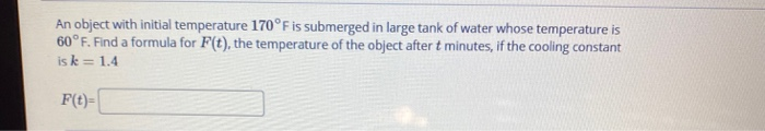 Solved An object with initial temperature 170°F is submerged | Chegg.com