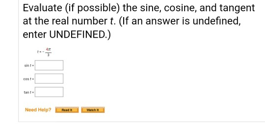 Solved Evaluate (if possible) the sine, cosine, and tangent | Chegg.com