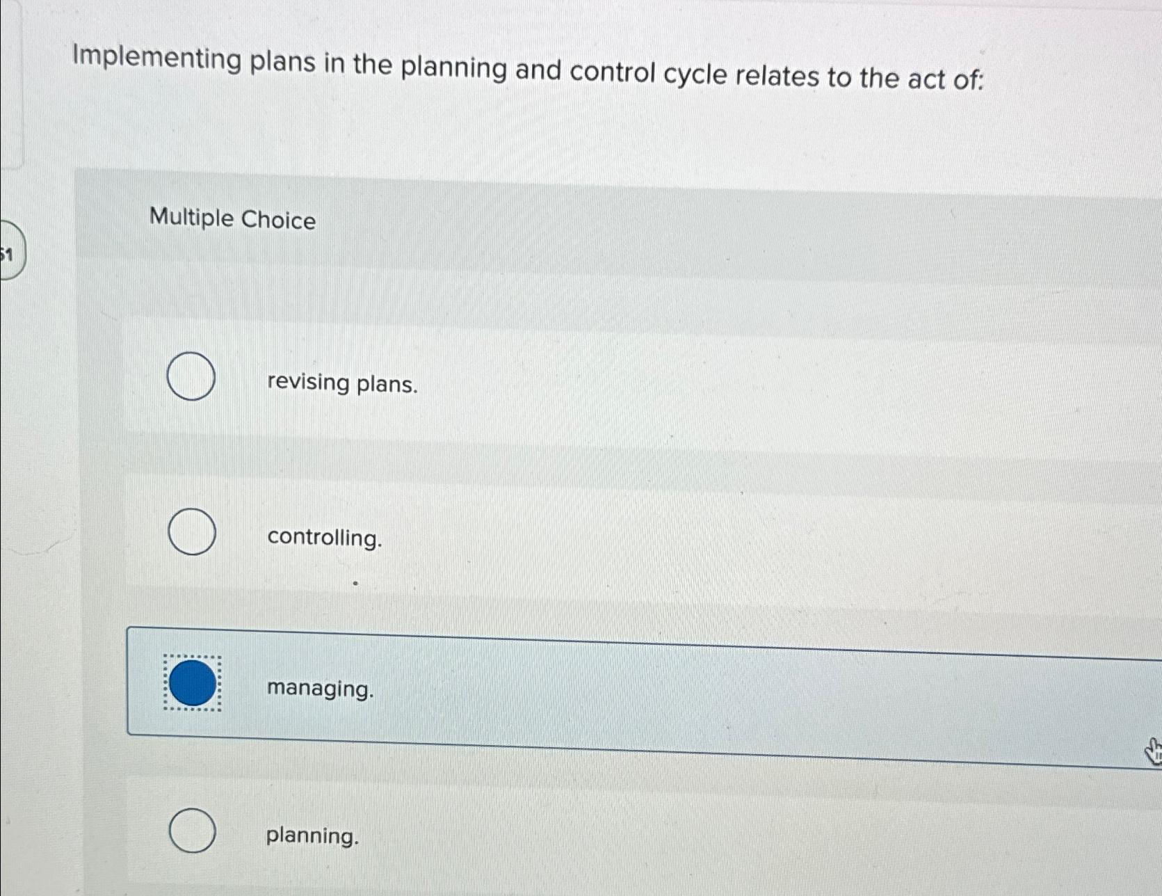 Solved Implementing plans in the planning and control cycle | Chegg.com
