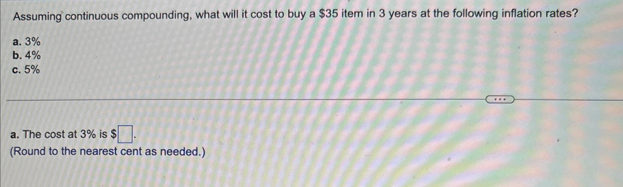 Solved Assuming continuous compounding, what will it cost to | Chegg.com
