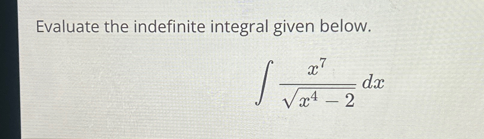 Solved Evaluate the indefinite integral given | Chegg.com