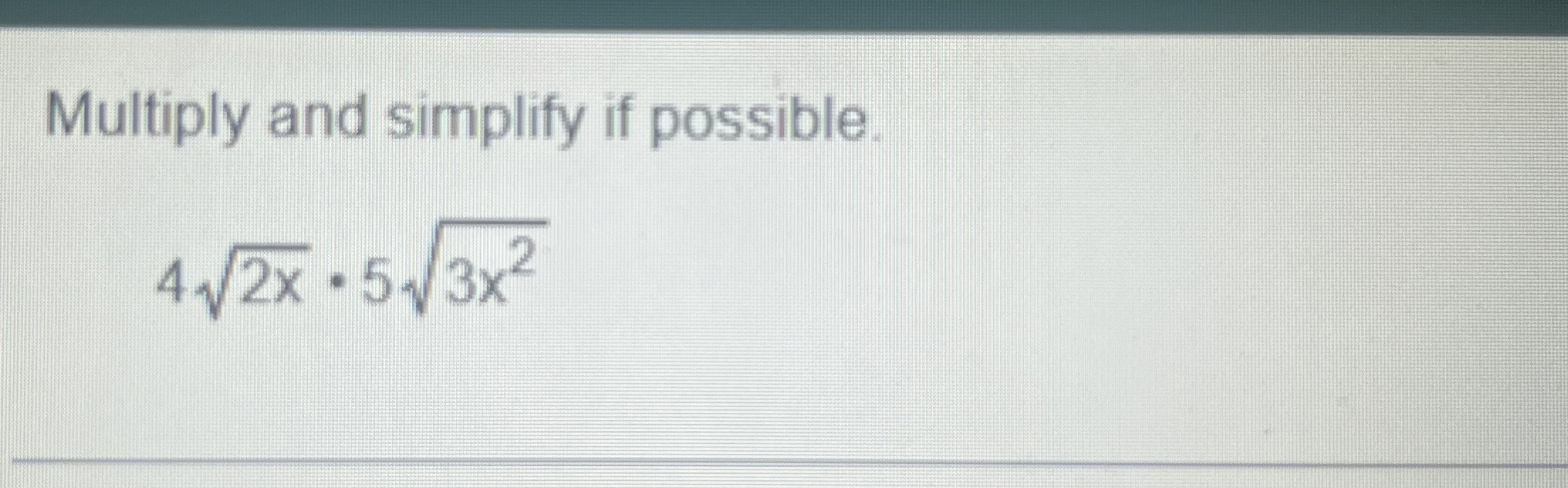 Solved Multiply and simplify if possible.42x2*53x22 | Chegg.com