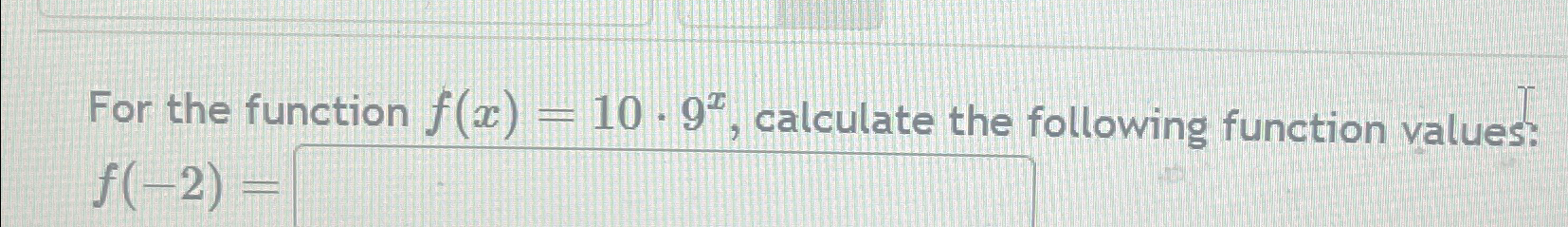 Solved For the function f(x)=10*9x, ﻿calculate the following | Chegg.com