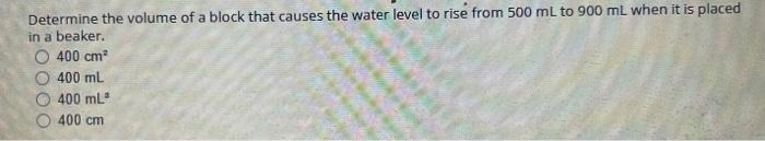 Solved Determine the volume of a block that causes the water | Chegg.com