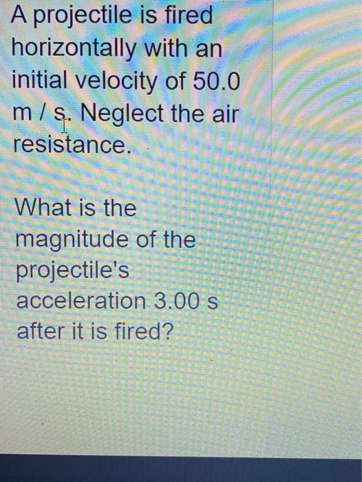Solved A projectile is fired horizontally with an initial | Chegg.com