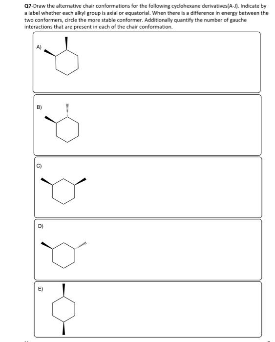 Solved Q7-Draw the alternative chair conformations for the | Chegg.com