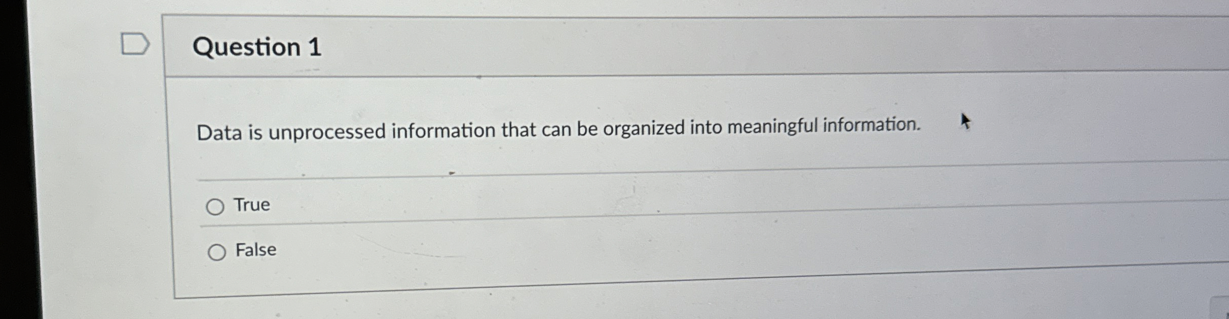 Solved Question 1Data is unprocessed information that can be | Chegg.com