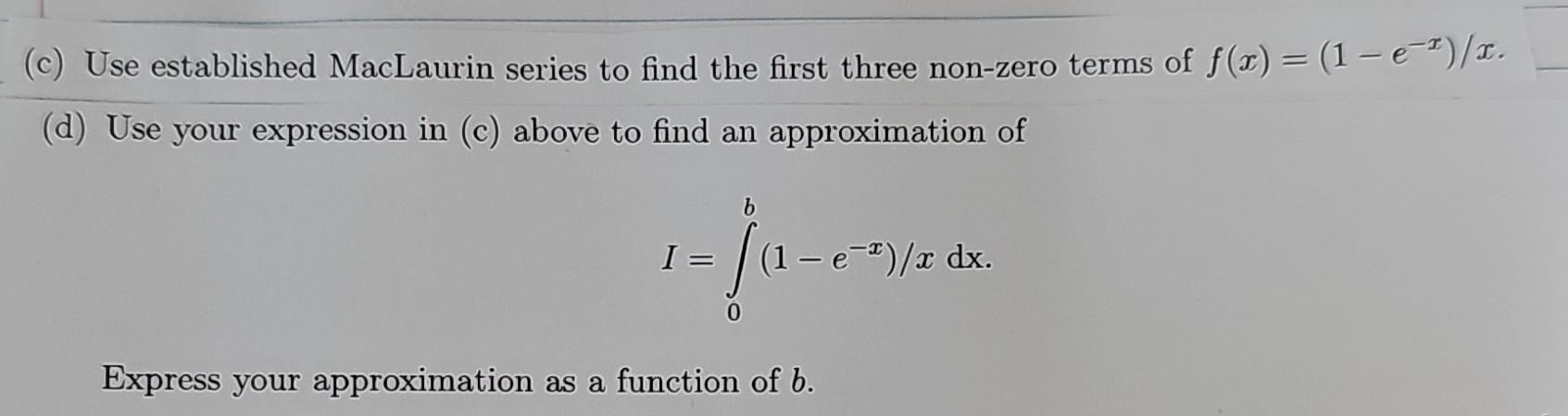 Solved (c) Use established MacLaurin series to find the | Chegg.com