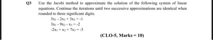 Solved 3 Use the Jacobi method to approximate the solution | Chegg.com