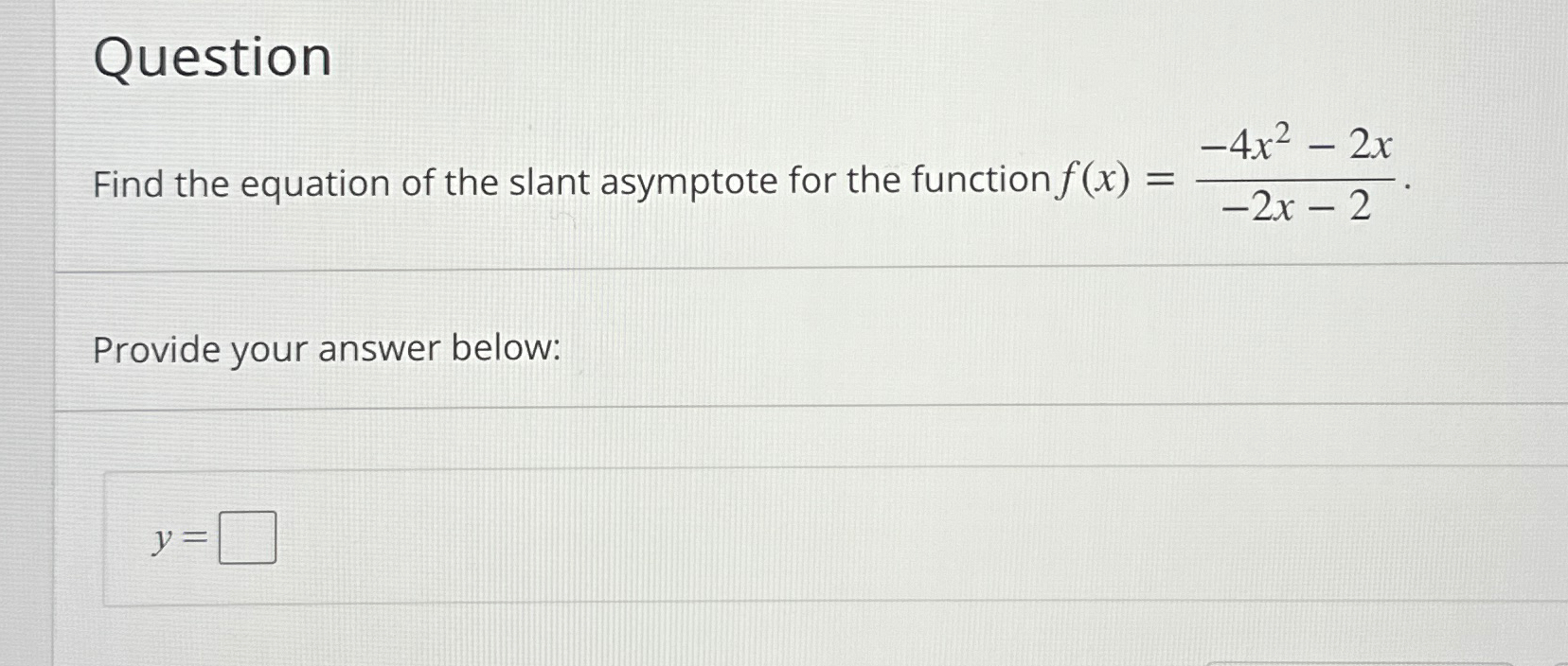 Solved QuestionFind the equation of the slant asymptote for | Chegg.com