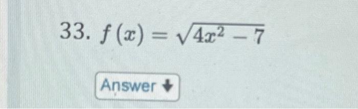 Solved 33. f(x)=4x2−7 | Chegg.com