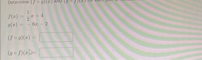 Solved Determine (fog)(2) 1 f(x) = 5* + 4 2 g(x) = - 6x-2 | Chegg.com