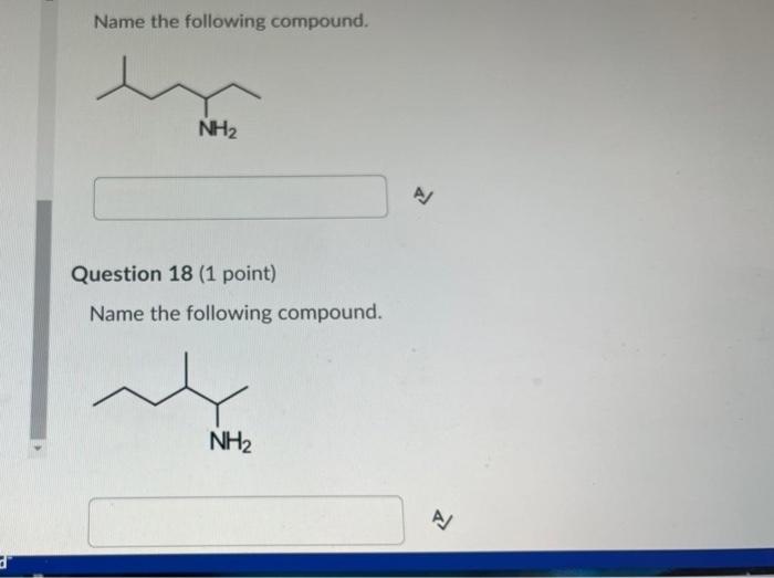 Solved Name the following compound. NH2 4 Question 18 (1 | Chegg.com