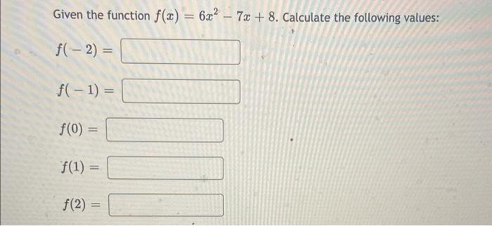 Solved Given the function f(x)=8x2−5x+1. Calculate the | Chegg.com