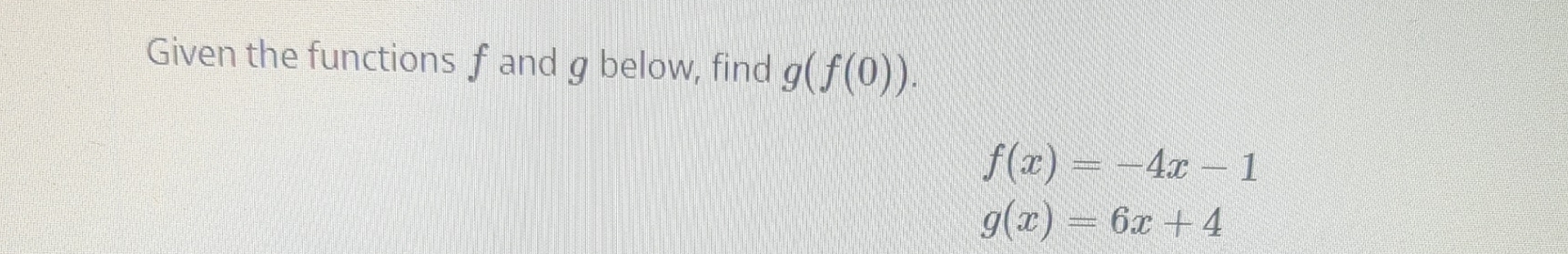 Solved Given the functions f ﻿and g ﻿below, find | Chegg.com