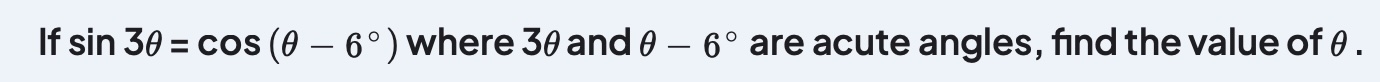 [Solved]: If sin3 theta =cos( theta -6 deg ) where 3 theta