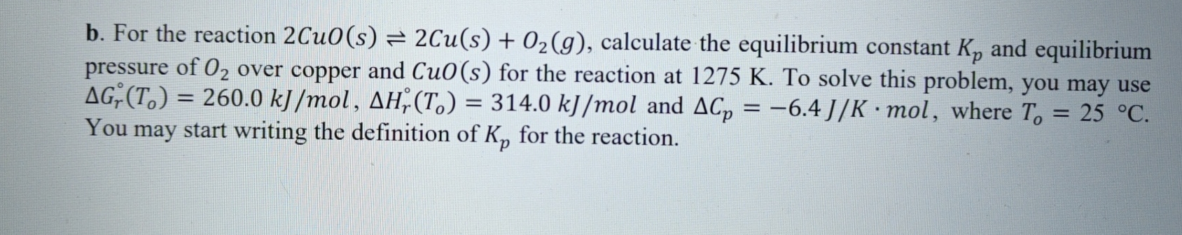 Solved b. ﻿For the reaction 2CuO(s)⇌2Cu(s)+O2(g), ﻿calculate | Chegg.com