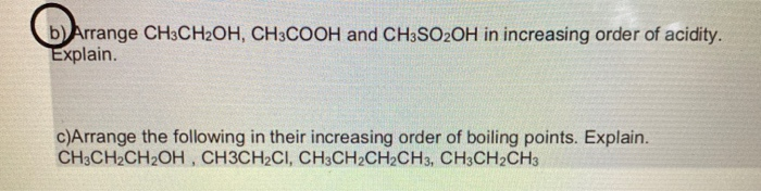 Solved b Arrange CH3CH2OH, CH3COOH and CH3SO2OH in | Chegg.com