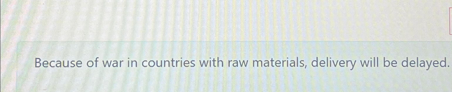 Solved Because of war in countries with raw materials, | Chegg.com