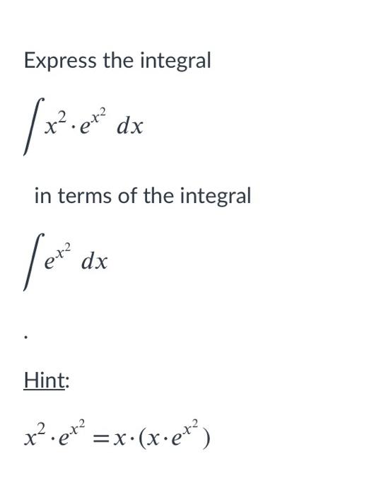 Solved Express the integral (x2.ee de in terms of the | Chegg.com
