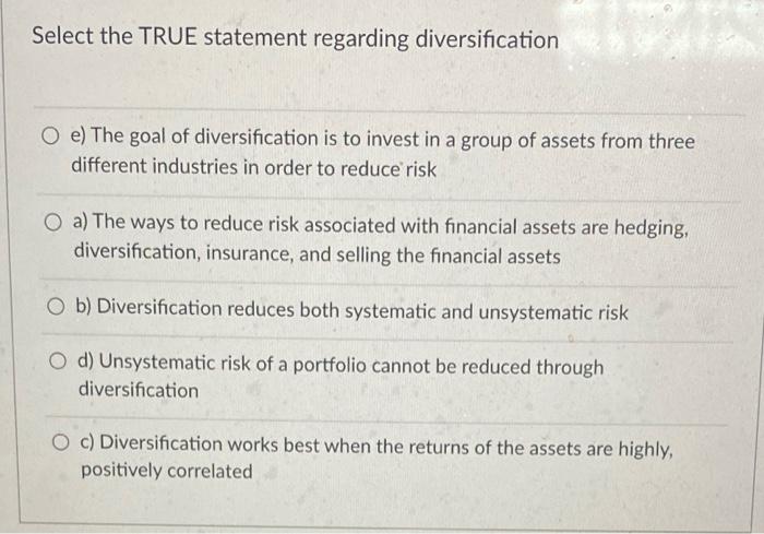 Solved Select the TRUE statement regarding diversification O | Chegg.com