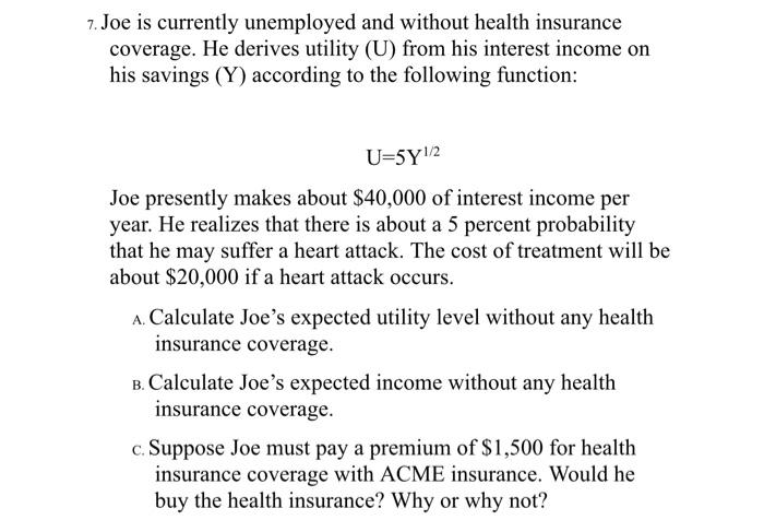 Solved 7. Joe is currently unemployed and without health | Chegg.com