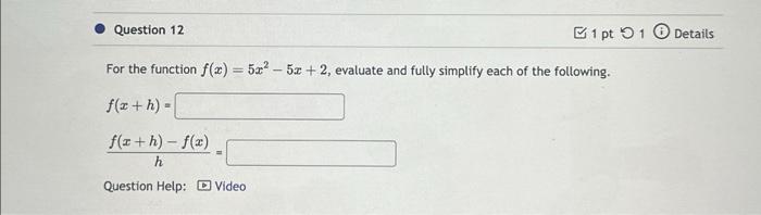Solved For the function f(x)=5x2−5x+2, evaluate and fully | Chegg.com