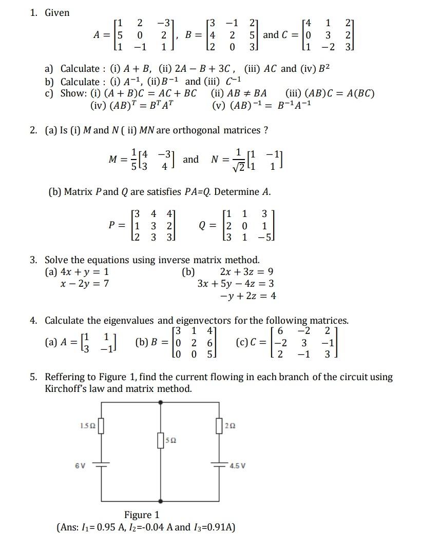 Solved 1. Given A=⎣⎡15120−1−321⎦⎤,B=⎣⎡342−120253⎦⎤ and | Chegg.com