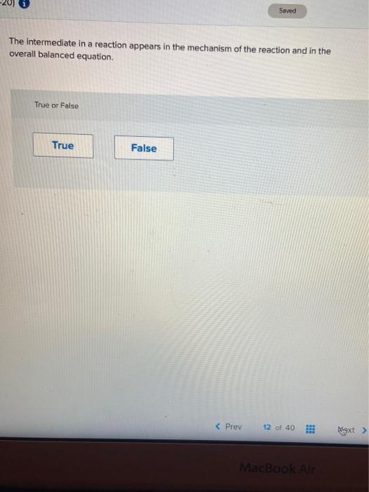 Solved Saved The intermediate in a reaction appears in the | Chegg.com