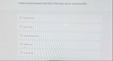 Solved stable and permanent trait that is the basic factor | Chegg.com