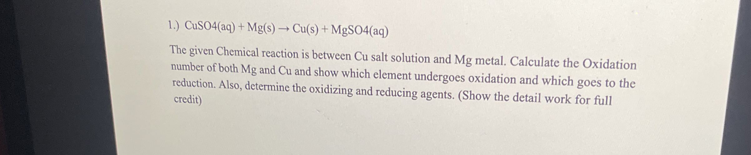 Solved 1.) CuSO4(aq)+Mg(s)→Cu(s)+MgSO4(aq)The given Chemical | Chegg.com