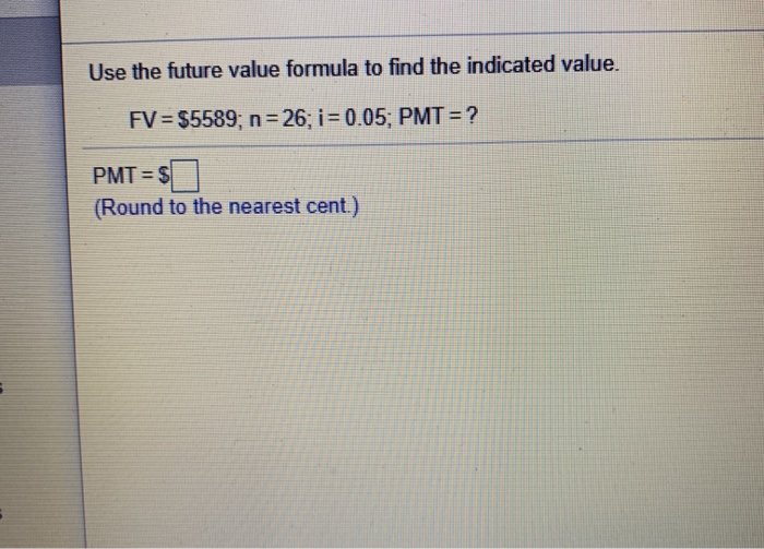Solved Use the future value formula to find the indicated | Chegg.com