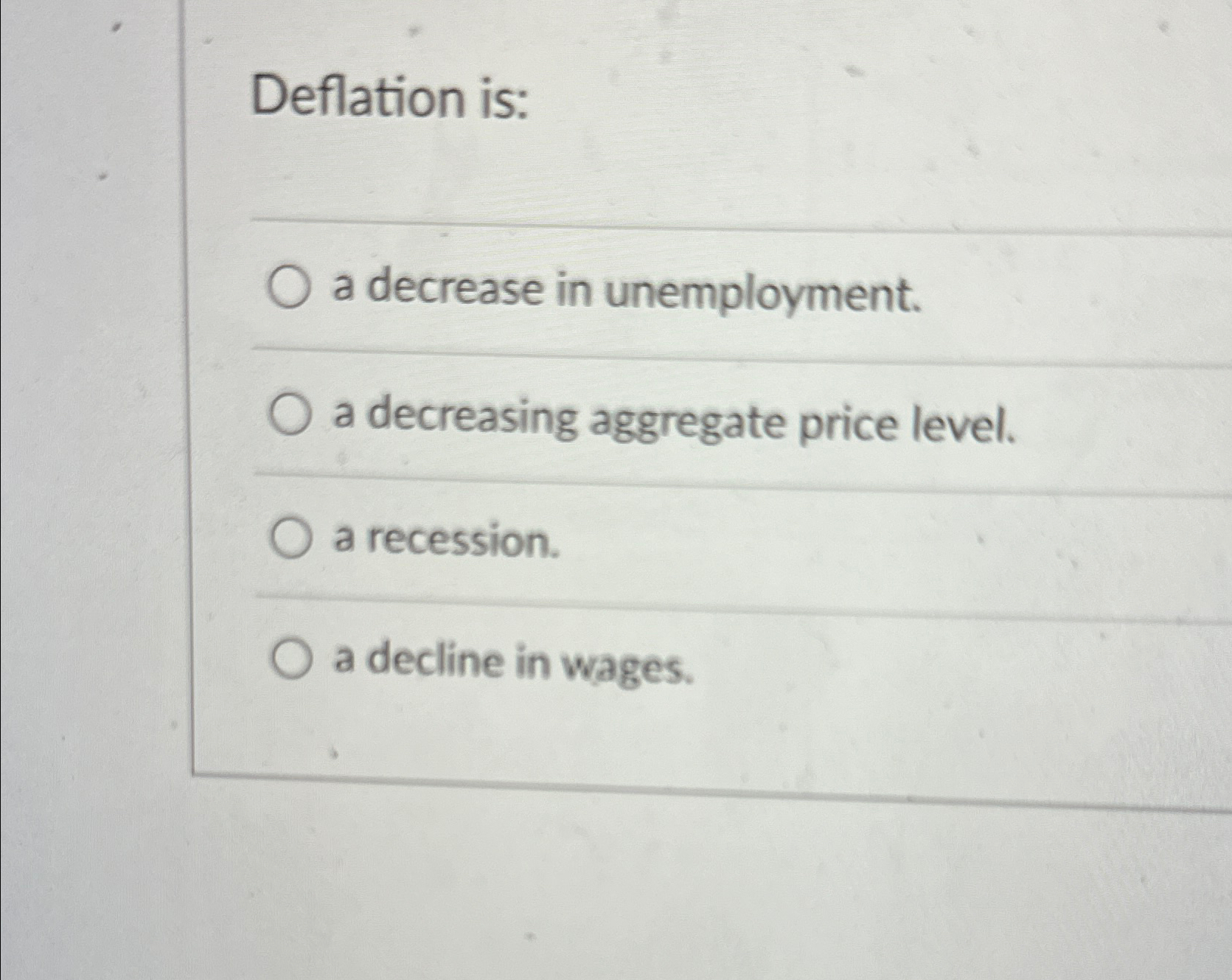 Solved Deflation is:a decrease in unemployment.a decreasing | Chegg.com Solved Deflation is:a decrease in unemployment.a decreasing | Chegg.com