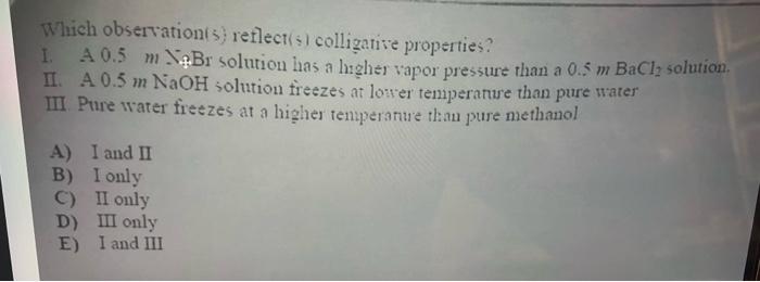 Solved Which observation(s) reflect(s) colligative | Chegg.com