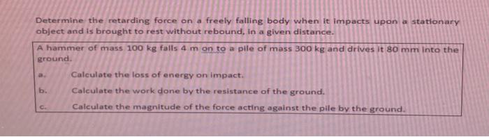 Solved Determine the retarding force on a freely falling | Chegg.com