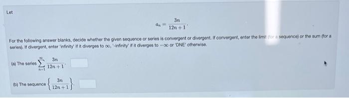 Solved an=12n+13n For the following answer blanks, decide | Chegg.com