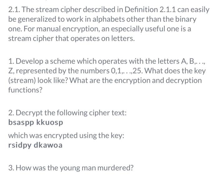 Solved 2.1. The stream cipher described in Definition 2.1 .1 | Chegg.com