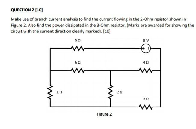 Solved QUESTION 2 (10) Make use of branch current analysis | Chegg.com