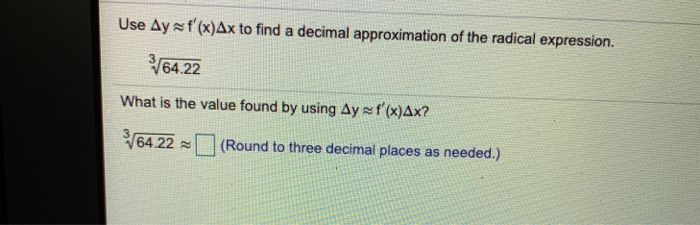 Solved Use Ay = f'(x)Ax to find a decimal approximation of | Chegg.com